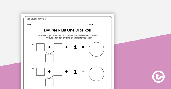 Double Plus One - Dice Roll Worksheet | Teach Starter